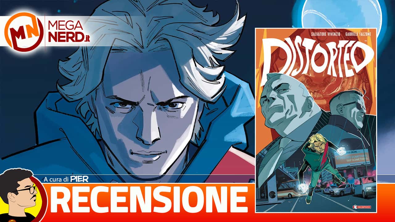 Distorted - Un mondo di superpoteri senza supereroi - MegaNerd.it